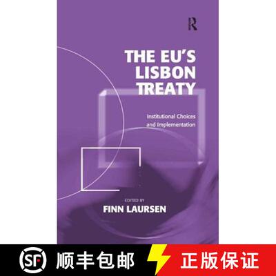 【3-4周达】精装 The Eu's Lisbon Treaty: Institutional Choices and Implementation [9781409434627]