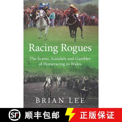 【3-4周达】Racing Rogues : The Scams, Scandals and gambles of Horse Racing in Wales [9781902719313]