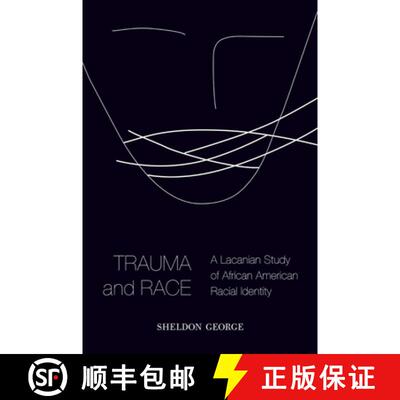 【3-4周达】Trauma and Race – A Lacanian Study of African American Racial Identity [9781602587359]