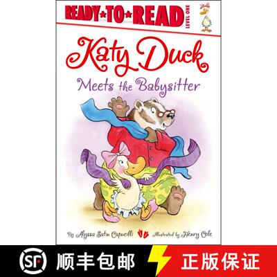 【3-4周达】Katy Duck Meets the Babysitter: Ready-to-Read Level 1 [9781442452428]
