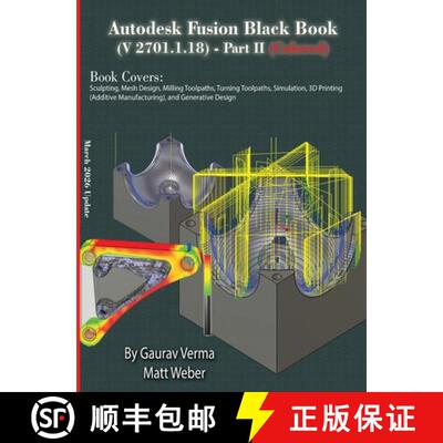 【3-4周达】精装 Autodesk Fusion Black Book (V 2701.1.18) Part II: (Colored) March 2026 Update [9781774592076]