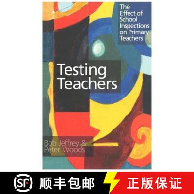 【3-4周达】Testing Teachers : The Effects of Inspections on Primary Teachers [9780750707862]