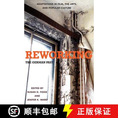 【3-4周达】Reworking the German Past - Adaptations in Film, the Arts, and Popular Culture: Adaptation... [9781571135650]