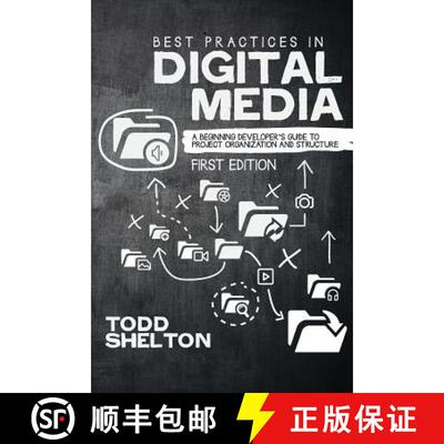 【3-4周达】Best Practices in Digital Media – A Beginning Developer`s Guide to Project Organization a... [9781634873017]