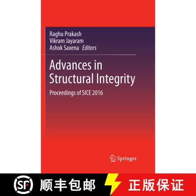 【3-4周达】Advances in Structural Integrity: Proceedings of SICE 2016 (Softcover reprint of the origi... [9789811356032]