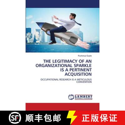 预订 The Legitimacy of an Organizational Sparkle Is a Pertinent Acquisition [9786206164692]