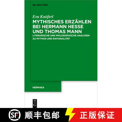 【3-4周达】Mythisches Erzählen Bei Hermann Hesse Und Thomas Mann: Literarische Und Philosophische An... [9783110657067]