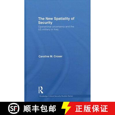 【3-4周达】精装 The New Spatiality of Security : Operational Uncertainty and the US Military in Iraq [9780415565226]