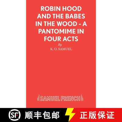 预订 Robin Hood and the Babes in the Wood - A Pantomime in Four Acts [9780573064470]