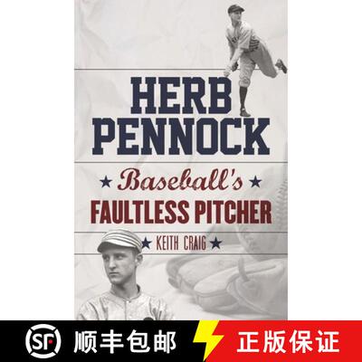 【3-4周达】精装 Herb Pennock : Baseball's Faultless Pitcher [9781442252196]
