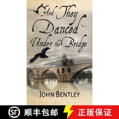 【3-4周达】And They Danced Under The Bridge: A Novel Of 14th Century Avignon [9784824109262]
