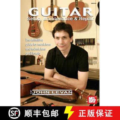【3-4周达】Guitar Setup, Maintenance & Repair: The Definitive Guide for Musicians and Technicians of ... [9780786639045]
