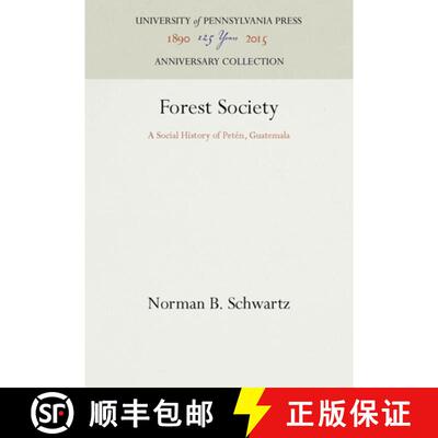 【3-4周达】精装 Forest Society: A Social History of Peten, Guatemala [9780812282481]