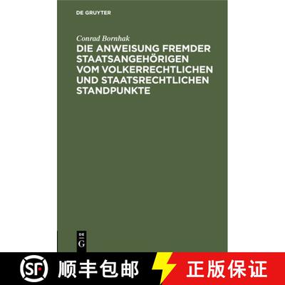 【3-4周达】精装 Die Anweisung fremder Staatsangehörigen vom volkerrechtlichen und staatsrechtlichen ... [9783112446294]