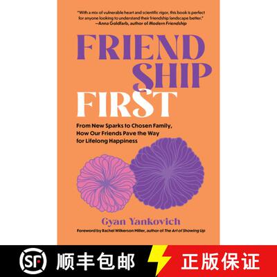 【3-4周达】Friendship First: From New Sparks to Chosen Family, How Our Friends Pave the Way for Lifel... [9781891011825]