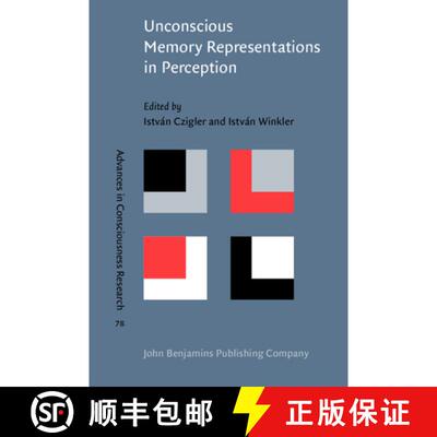 【3-4周达】精装 Unconscious Memory Representations in Perception: Processes and mechanisms in the brain [9789027252142]