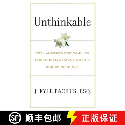 【3-4周达】Unthinkable: Real Answers For Families Confronting Catastrophic Injury or Death [9781544527949]