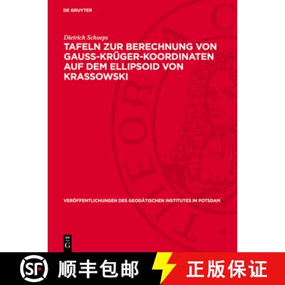 【3-4周达】Tafeln Zur Berechnung Von Gauss-Krüger-Koordinaten Auf Dem Ellipsoid Von Krassowski [9783112730522]