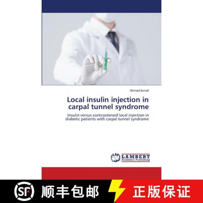 预订 Local insulin injection in carpal tunnel syndrome [9786139970612]