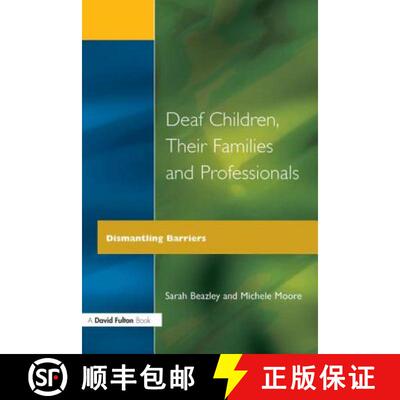 【3-4周达】Deaf Children, Their Families and Professionals: Dismantling Barriers [9781853463549]