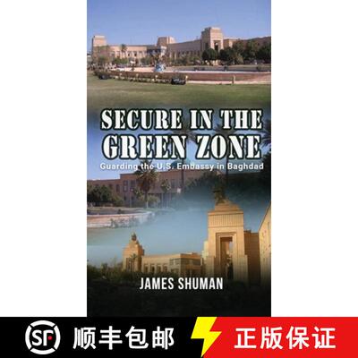 【3-4周达】精装 Secure in the Green Zone: Guarding the U.S. Embassy in Baghdad [9798330296279]