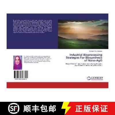 预订 Industrial Bioprocessing Strategies For Biosynthesis of Nano-AgO [9783330323322]