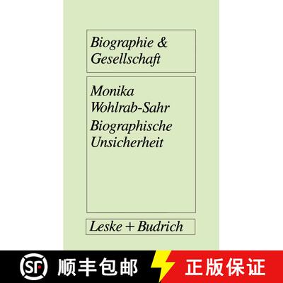 【3-4周达】Biographische Unsicherheit : Formen weiblicher Identität in der reflexiven Moderne: Das... [9783322936639]