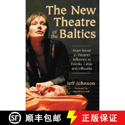 【3-4周达】The New Theatre of the Baltics : From Soviet to Western Influence in Estonia, Latvia and L... [9780786429929]