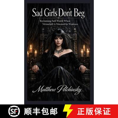【3-4周达】Sad Girls Don't Beg: Reclaiming Self-Worth When Melancholy Is Mistaken for Weakness [9798295618635]