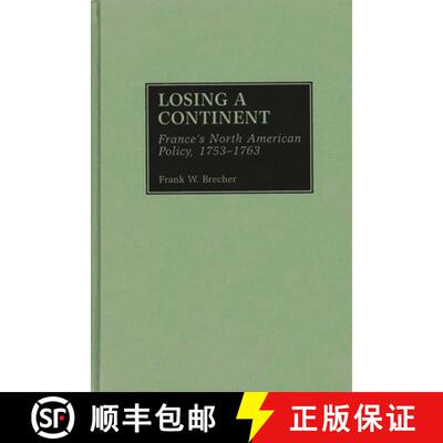 【3-4周达】精装 Losing a Continent: France's North American Policy, 1753-1763 [9780313307867]
