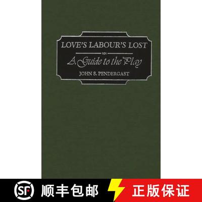 【3-4周达】Love's Labour's Lost: A Guide to the Play [9780313313158]
