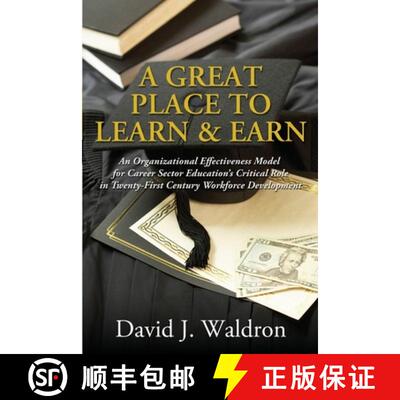 【3-4周达】Great Place to Learn & Earn: An Organizational Effectiveness Model for Career Sector Educa... [9780692511701]