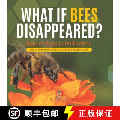 【3-4周达】What If Bees Disappeared? Role of Bees in Pollination | Life of Bees Book Grade 5 | Childr... [9781541960152]