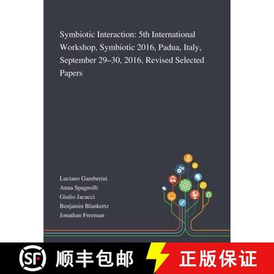 预订 Symbiotic Interaction: 5th International Workshop, Symbiotic 2016, Padua, Italy, September 29-30... [9781013268229]