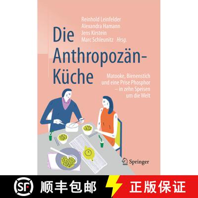 【3-4周达】Die Anthropozän-Küche: Matooke, Bienenstich und eine Prise Phosphor - in zehn Speisen um... [9783662498712]