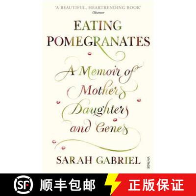 【3-4周达】Eating Pomegranates: A Memoir of Mothers, Daughters and Genes. Sarah Gabriel [9780099523963]