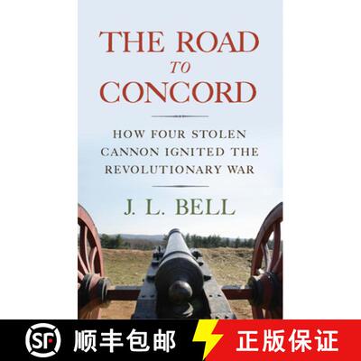 【3-4周达】精装 The Road to Concord: How Four Stolen Cannon Ignited the Revolutionary War [9781594162497]