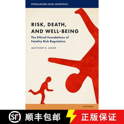 【3-4周达】精装 Risk, Death, and Well-Being: The Ethical Foundations of Fatality Risk Regulation [9780197505953]