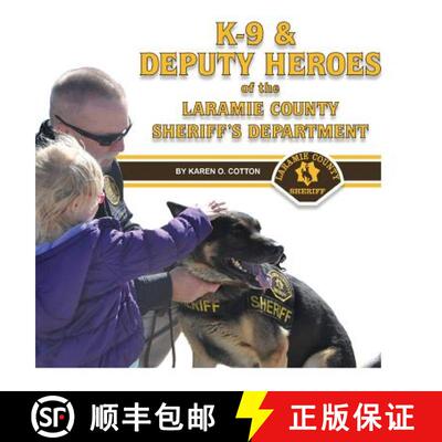 【3-4周达】K-9 & Deputy Heroes of the Laramie County Sheriff's Department [9780692851548]