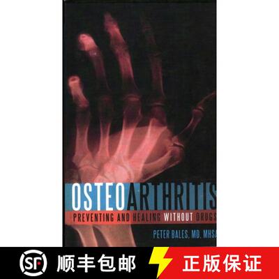 【3-4周达】Osteoarthritis : Preventing and Healing Without Drugs [9781591026150]