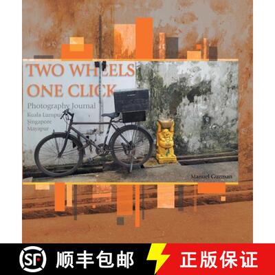 【3-4周达】精装 Two Wheels, One Click: Photography Journal Kuala Lumpur Singapore Mayapur [9781543760866]