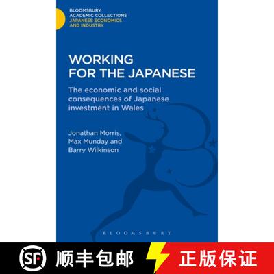 【3-4周达】精装 Working for the Japanese: The Economic and Social Consequences of Japanese Investment... [9781780939339]