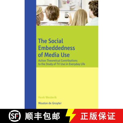 【3-4周达】精装 The Social Embeddedness of Media Use – Action Theoretical Contributions to the Study... [9783110209242]