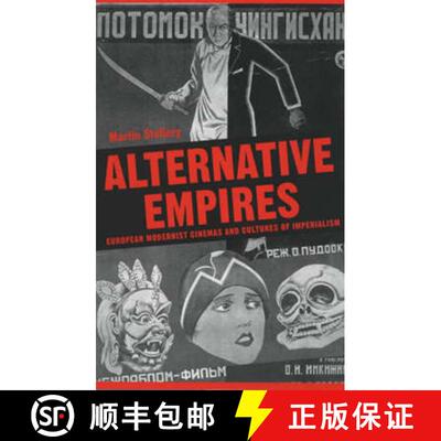 【3-4周达】精装 Alternative Empires : European Modernist Cinemas and Cultures of Imperialism [9780859896047]