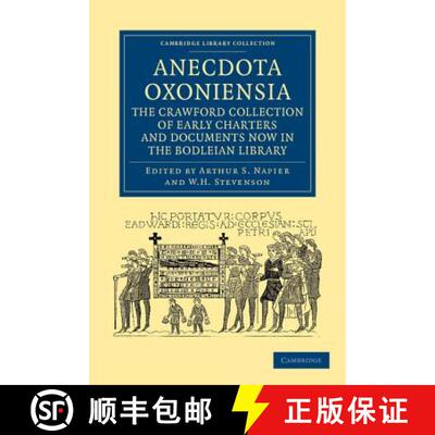 【3-4周达】Anecdota Oxoniensia. The Crawford Collection of Early Charters and Documents Now in the Bo... [9781108044950]