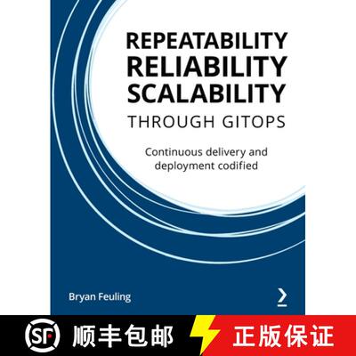 预订 Repeatability, Reliability, and Scalability through GitOps: Continuous delivery and deployment c... [9781801077798]