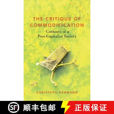 【3-4周达】The Critique of Commodification: Contours of a Post-Capitalist Society [9780197576762]
