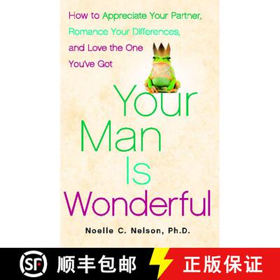 【3-4周达】Your Man is Wonderful: How to Appreciate Your Partner, Romance Your Differences, and Love ... [9781416595250]