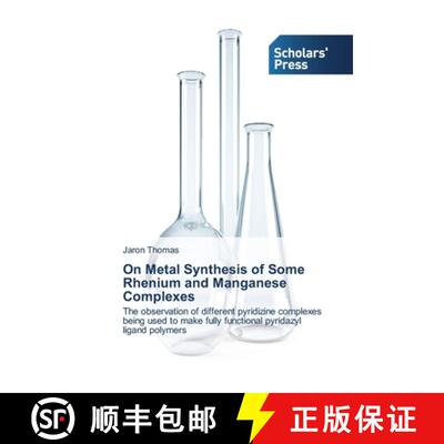 预订 On Metal Synthesis of Some Rhenium and Manganese Complexes [9783639712490]