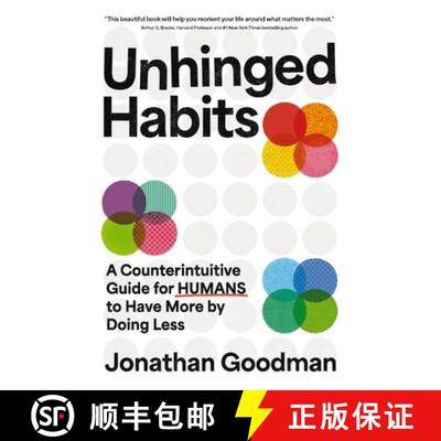 【3-4周达】精装 Unhinged Habits: A Counterintuitive Guide for Humans to Have More by Doing Less [9781400253432]